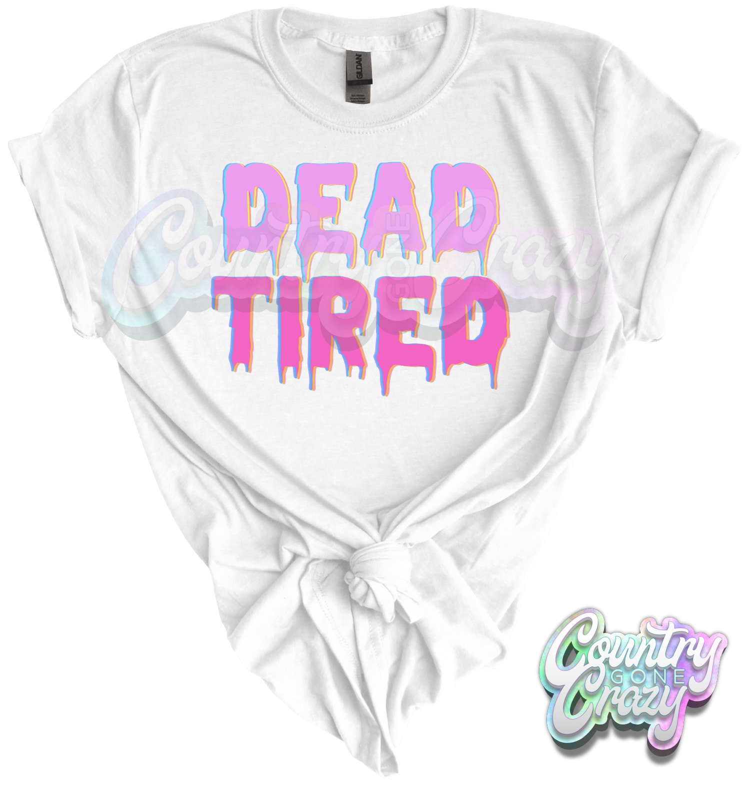 DEAD TIRED — Country Gone Crazy