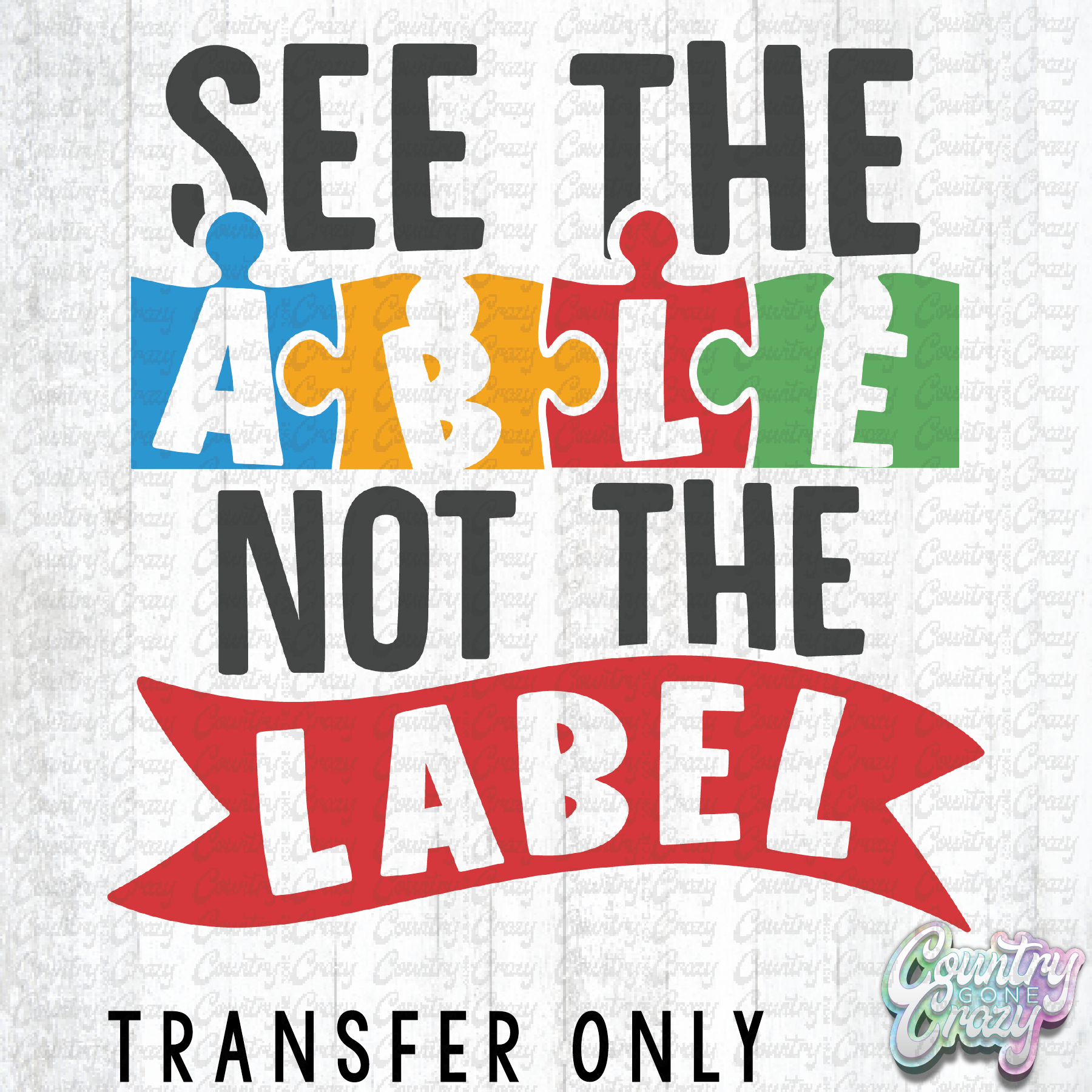 HT3451 • SEE THE ABLE NOT THE LABEL — Country Gone Crazy