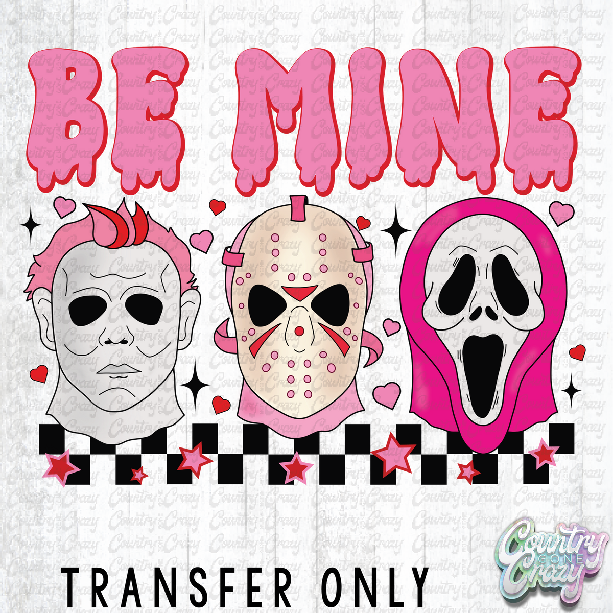 HT3986 • BE MINE HORROR — Country Gone Crazy