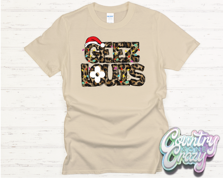 Geez Louis - Sand - T-Shirt — Country Gone Crazy