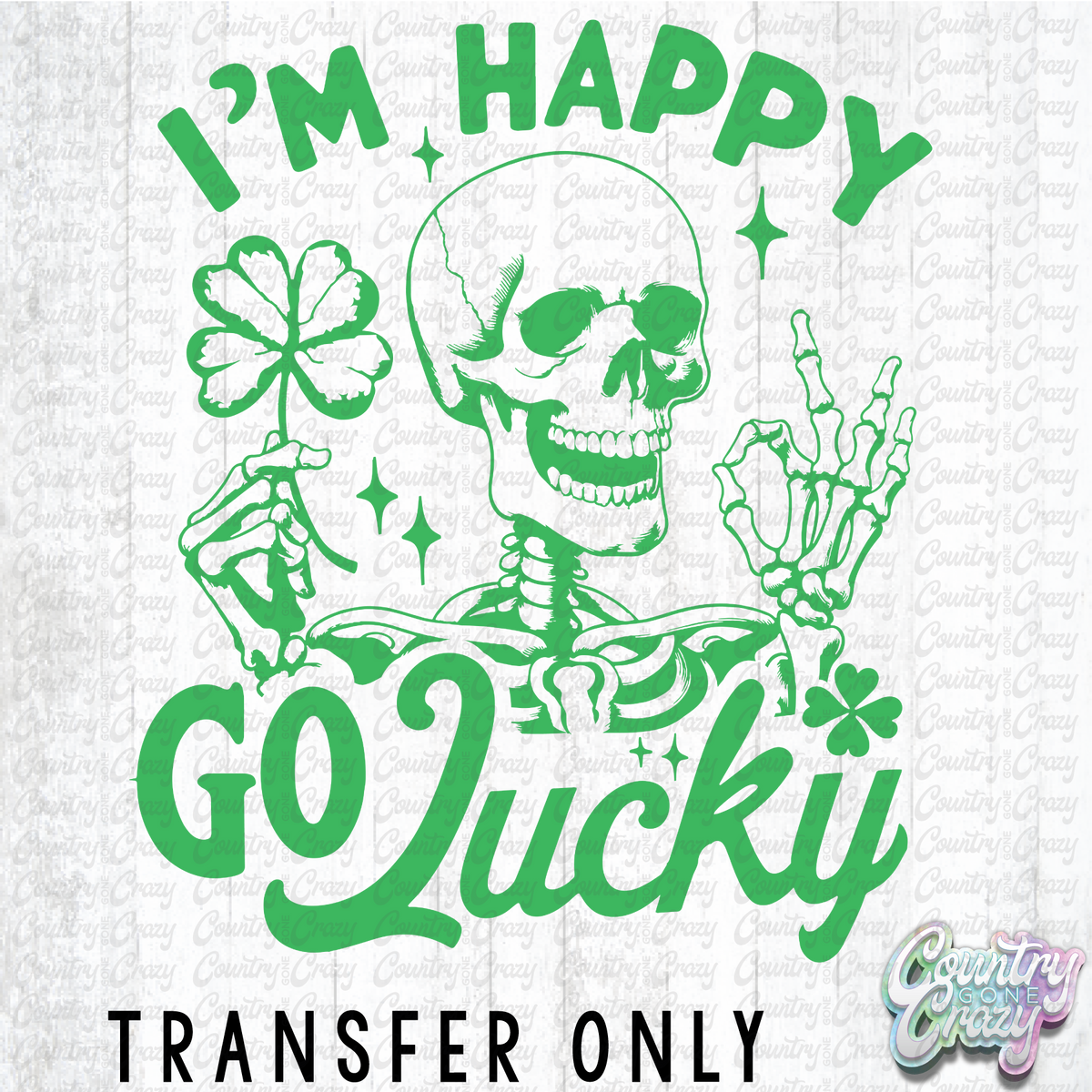 HT5017 • I'M HAPPY GO LUCKY — Country Gone Crazy