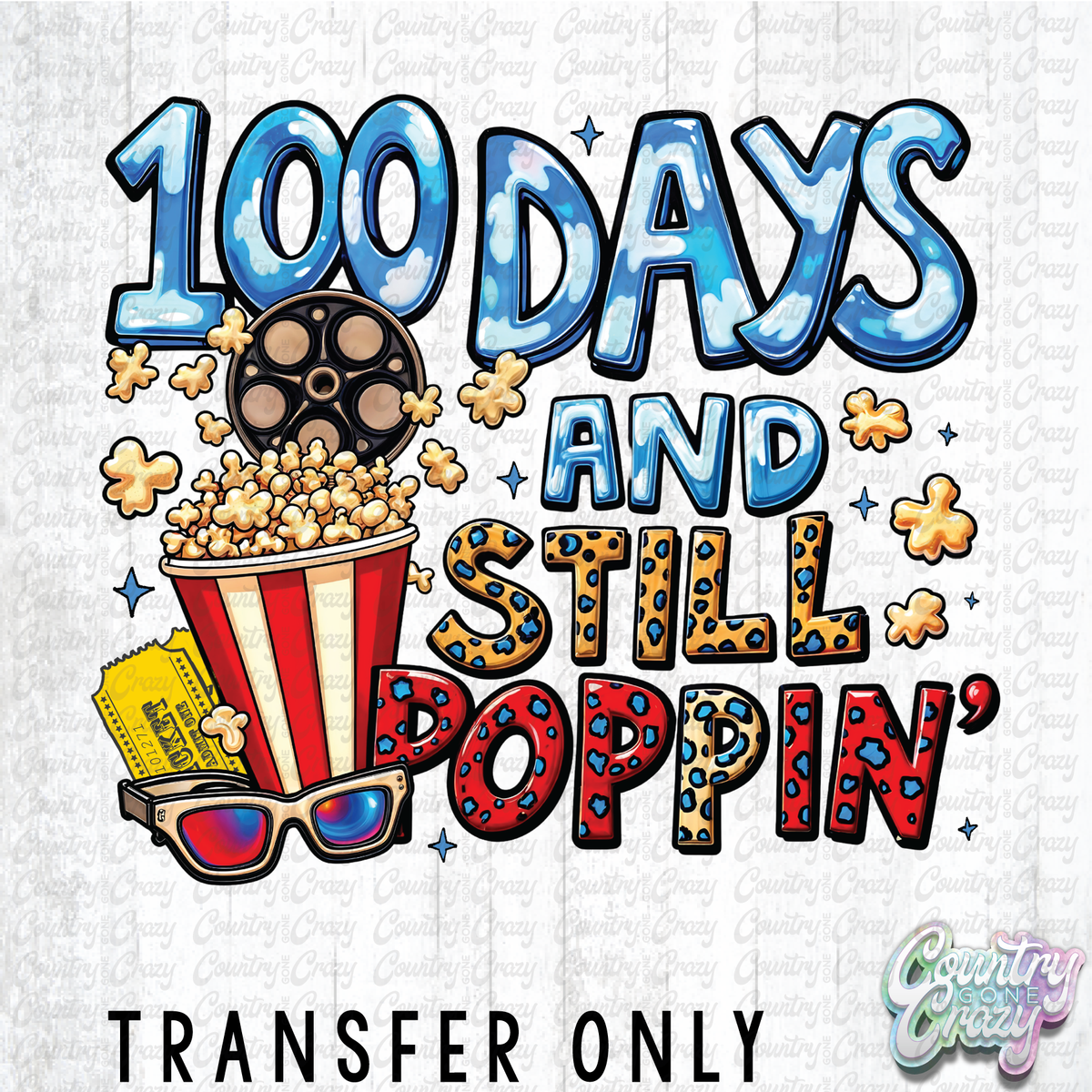 HT5107 • 100 DAYS AND STILL POPPIN' — Country Gone Crazy